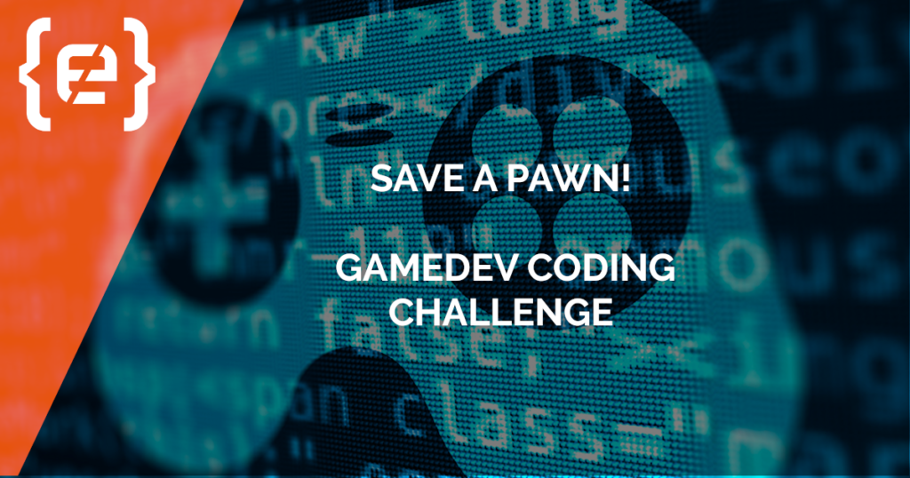 Coding Challenge GameDev - Save a Pawn